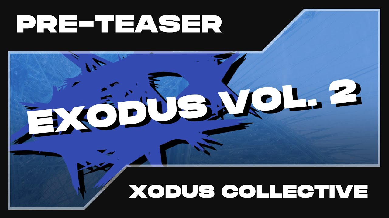 XODUS Collective - Exodus Vol. 2 (PRE-TEASER) - YouTube