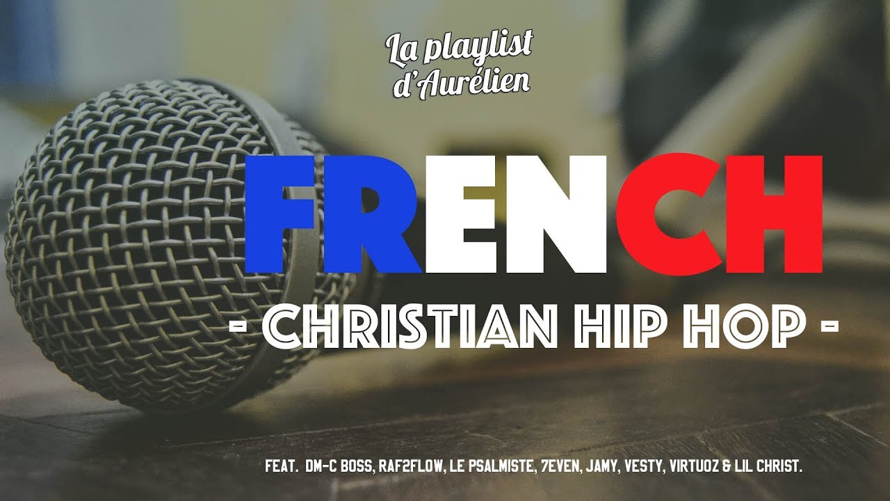 FRENCH RAP - Musique Chrétienne (A Christian Music Playlist) - YouTube