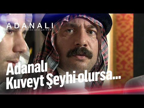 Adanalı, Kuveyt şeyhi olursa...😂 - Adanalı 33. Bölüm