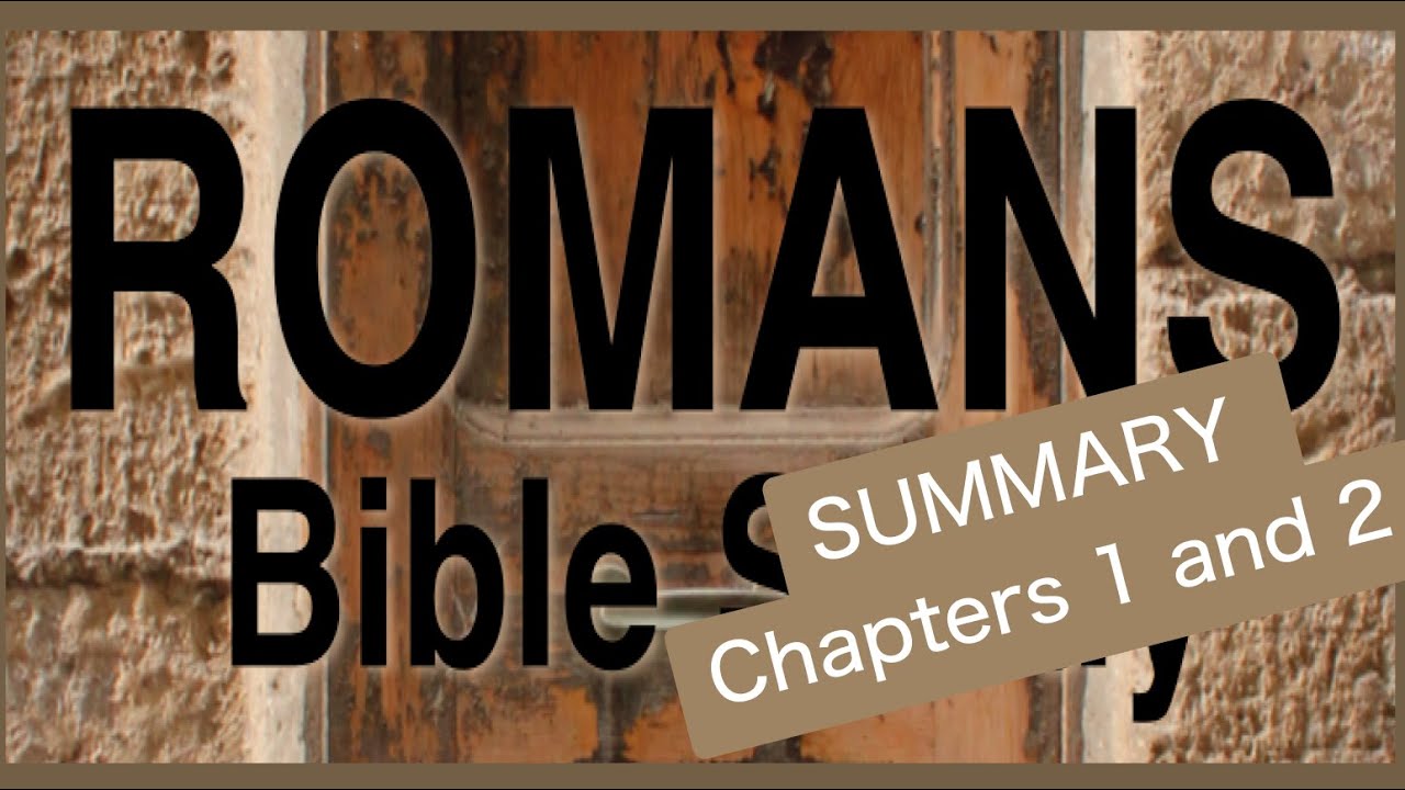 Romans Bible Study Chapters 1 and 2 Summary - YouTube