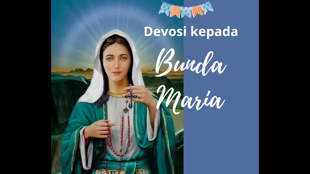 DEVOSI KEPADA BUNDA MARIA - YouTube