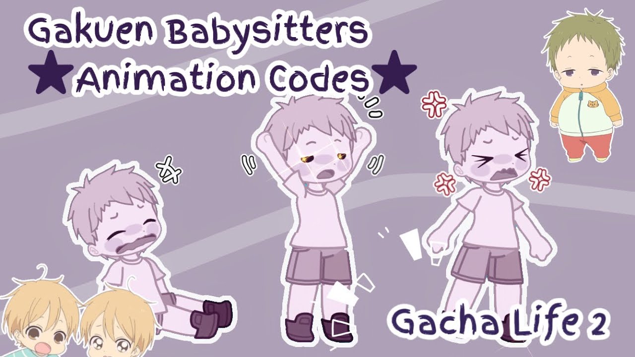 Gacha Life 2 / Animation Codes / ☆Gakuen Babysitters ☆ - YouTube
