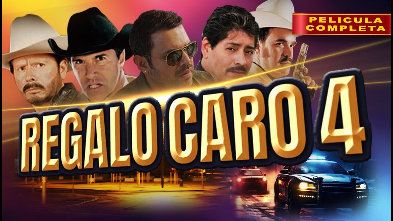 Regalo Caro 4 | Película Completa | Aguila Blanca TV | Accion de Narcos | Corridos | 2024 - YouTube