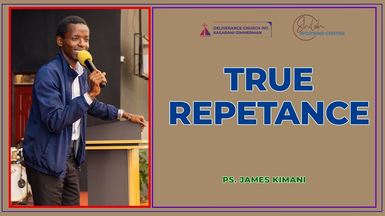 True Repentance | Ps. James Kimani | SWC | DCIKZ - YouTube