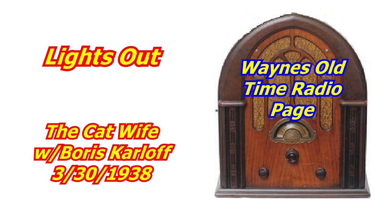 Lights Out Old Time Radio Show The Cat Wife w/Baris Karloff Horror otr ...