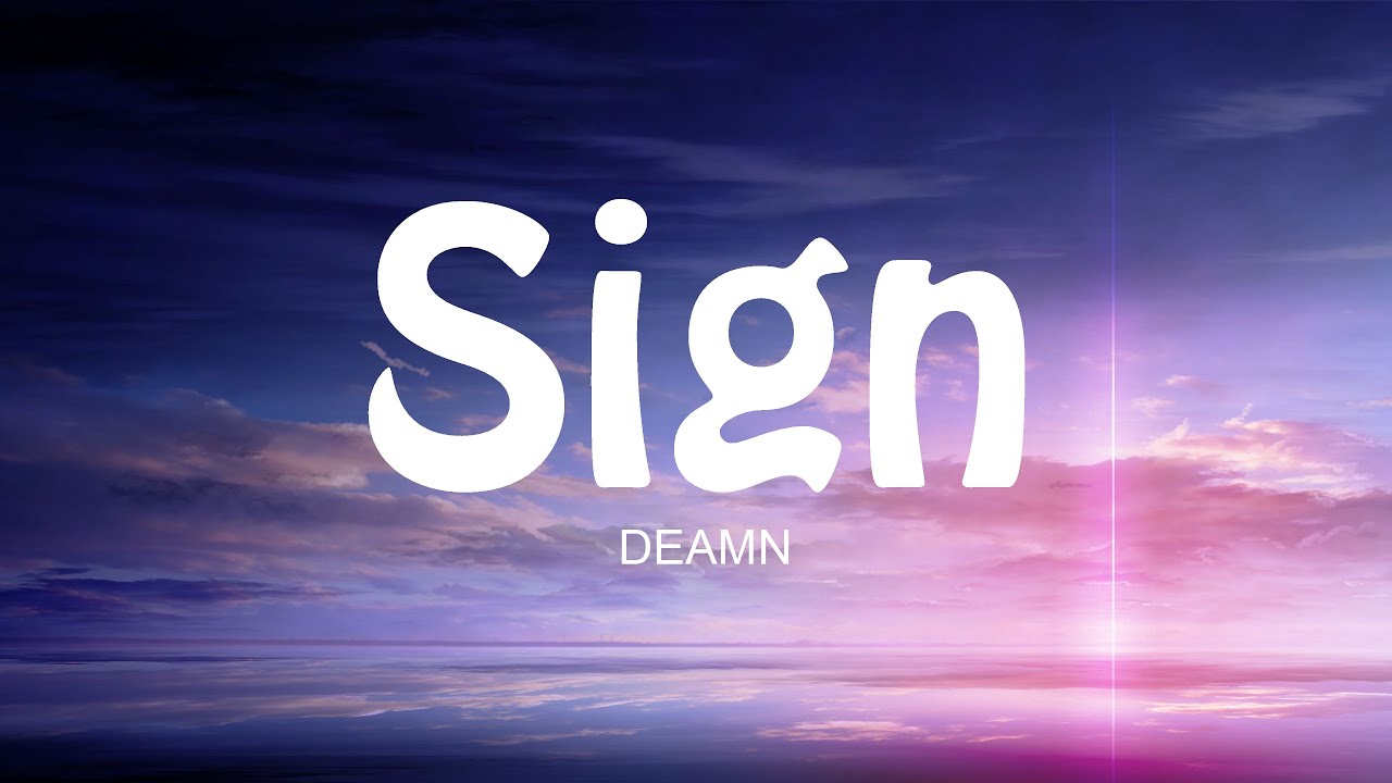 DEAMN - Sign ( Lyric ) - YouTube