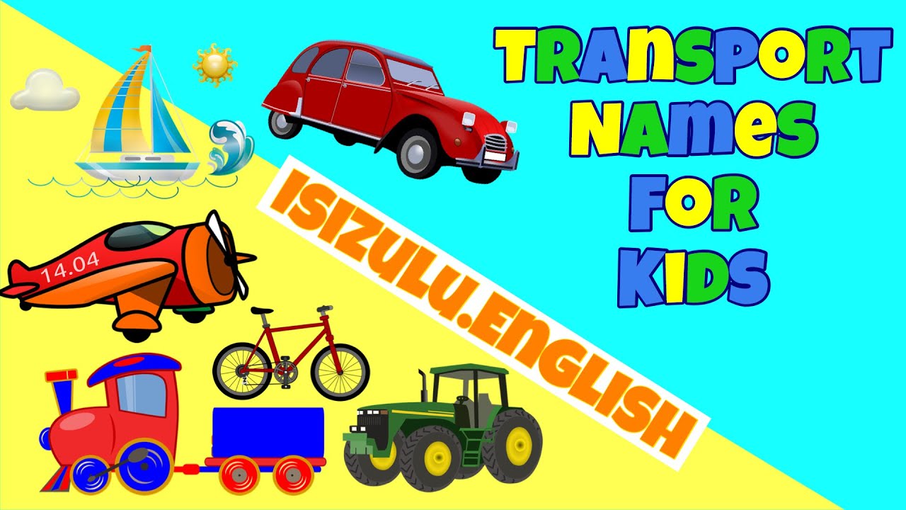 Transport Names and sounds for kids | IsiZulu lesson for kids ...