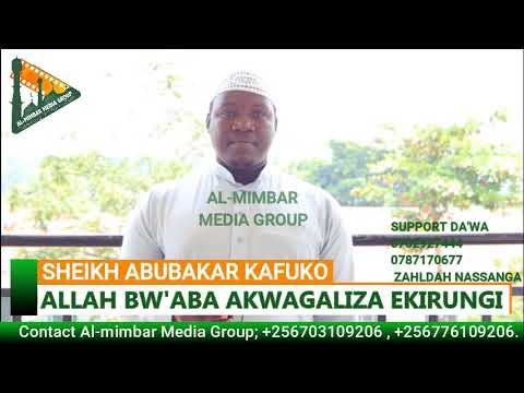 ALLAH BW'ABA AKWAGALIZA EKIRUNGI BY SHEIKH ABUBAKAR KAFUKO