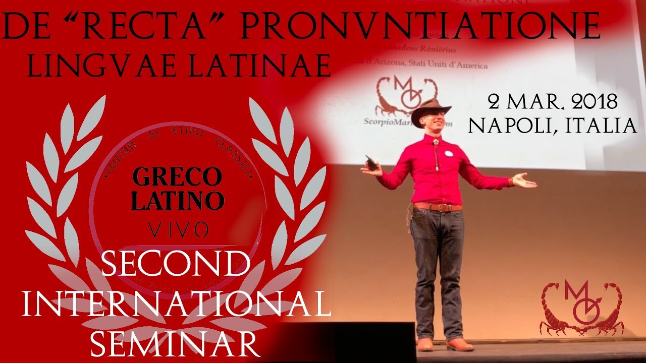 GrecoLatinoVivo 2018 "The 'Right' Way to Pronounce Latin" Luke Ranieri ...