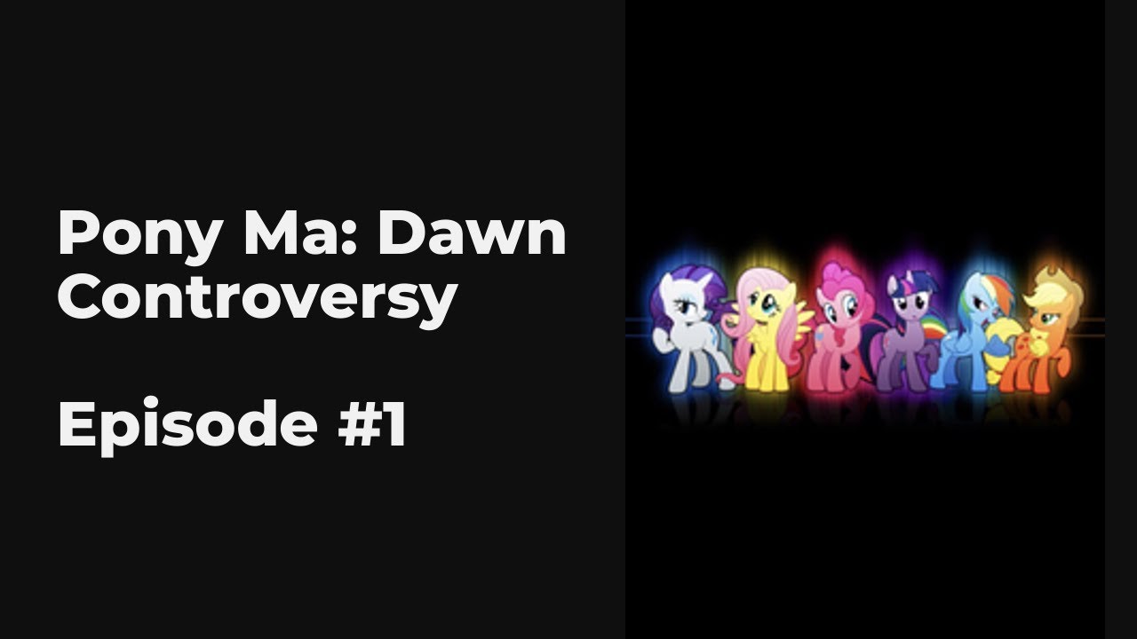 Pony Ma: Dawn Controversy EP1-10 FULL | 小马宝莉：黎明纷争 - YouTube