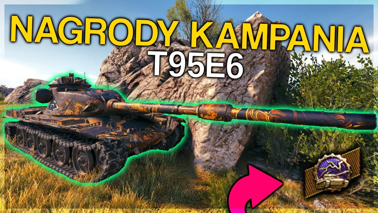 T95E6 - Odbiór nagród za kampanie! | Burza || World of Tanks - YouTube