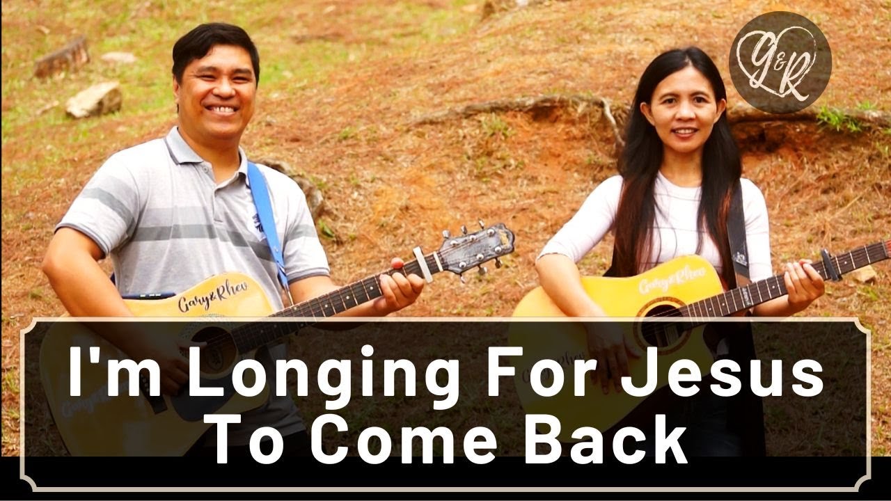 I'm Longing for Jesus to Come Back - (The Hoppers) // Gary&Rhev Cover ...