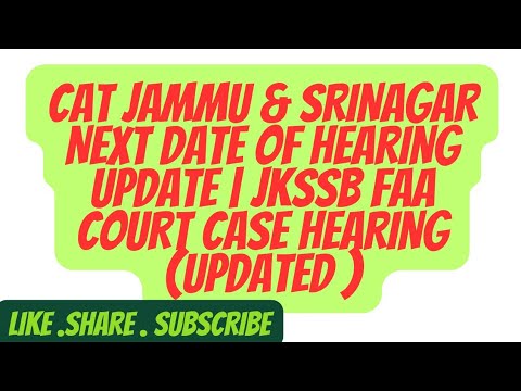 CAT JAMMU & SRINAGAR NEXT DATE OF HEARING UPDATE | JKSSB FAA COURT CASE ...