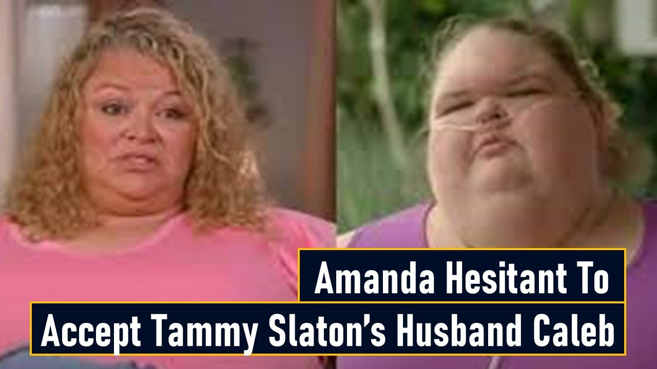 Amanda Hesitant To Accept Tammy Slaton’s Husband Caleb - YouTube