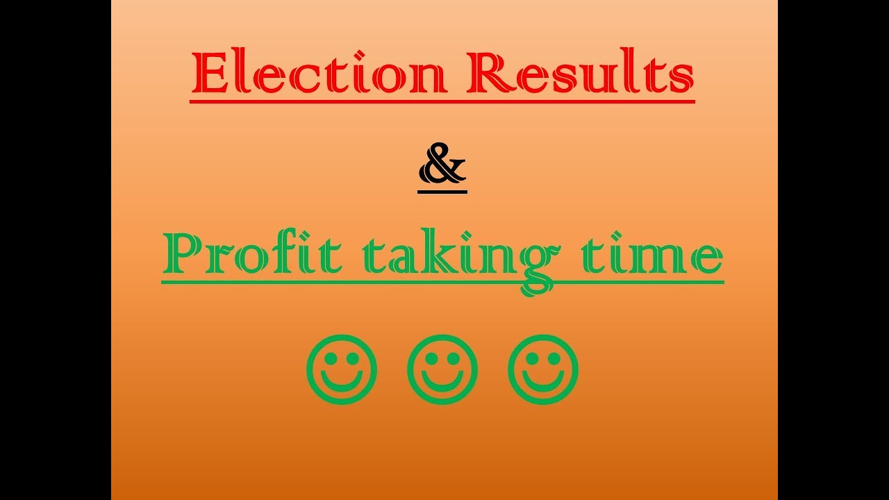 Election Results & Profit taking time - YouTube