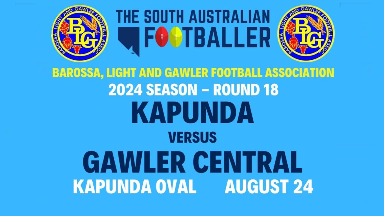 2024 BL&GFA Round 18 : Kapunda Vs Gawler Central, Saturday 24th August ...
