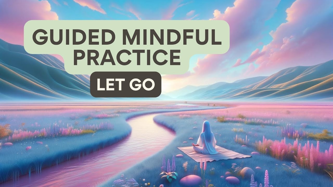 How to Let Go ll Mindful Meditation - YouTube
