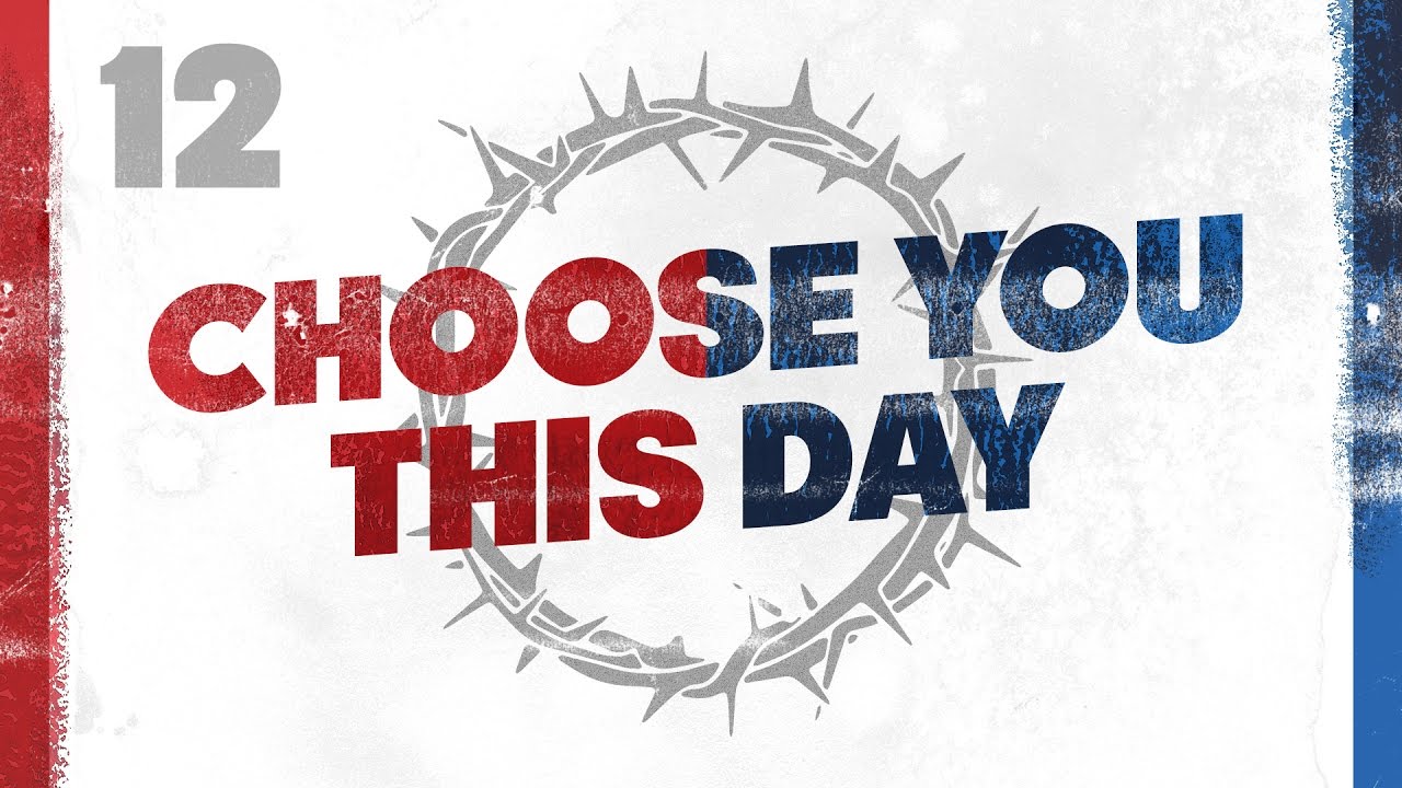 VOTE JESUS: 12. Choose You This Day - YouTube