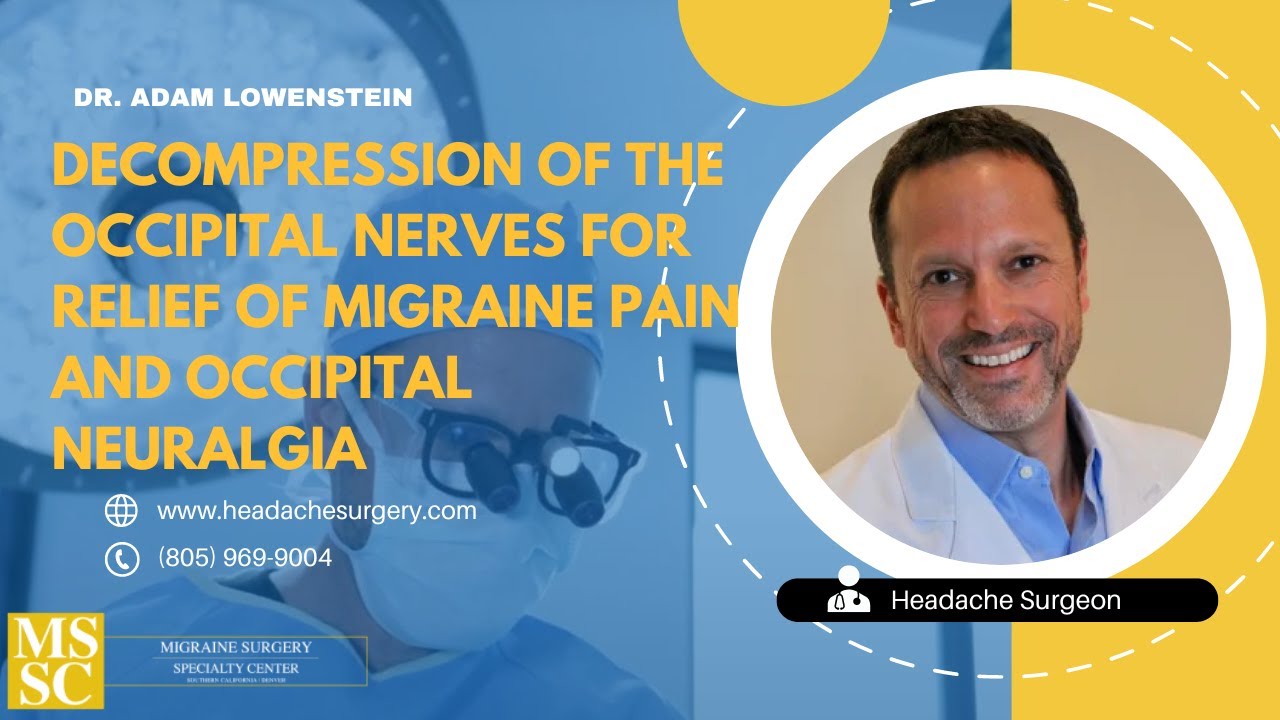 Decompression of the occipital nerves for relief of migraine pain and ...