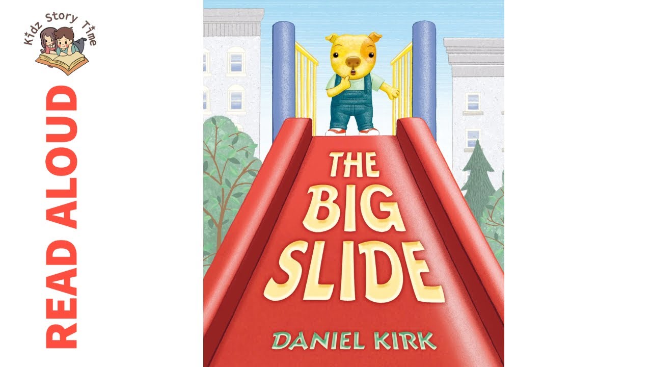 The Big Slide by Daniel Kirk - Story Time | READ ALOUD - YouTube