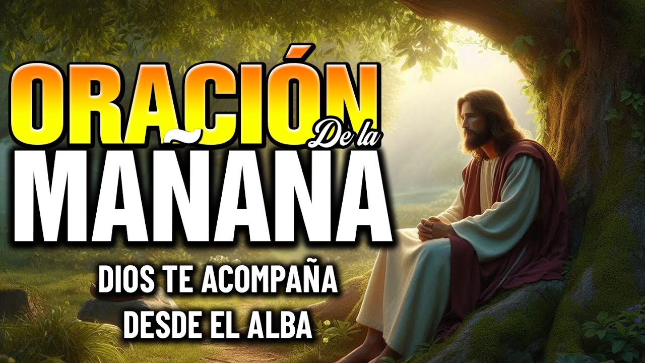 🌞Dios te Acompaña desde el Alba | Martes 27 De Mayo 2025 | Oración de ...