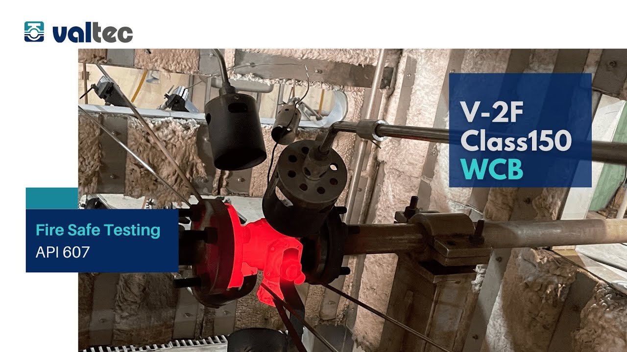 API607 FIRE SAFE TESTING (V-2F Class 150 WCB)｜Valtec - YouTube