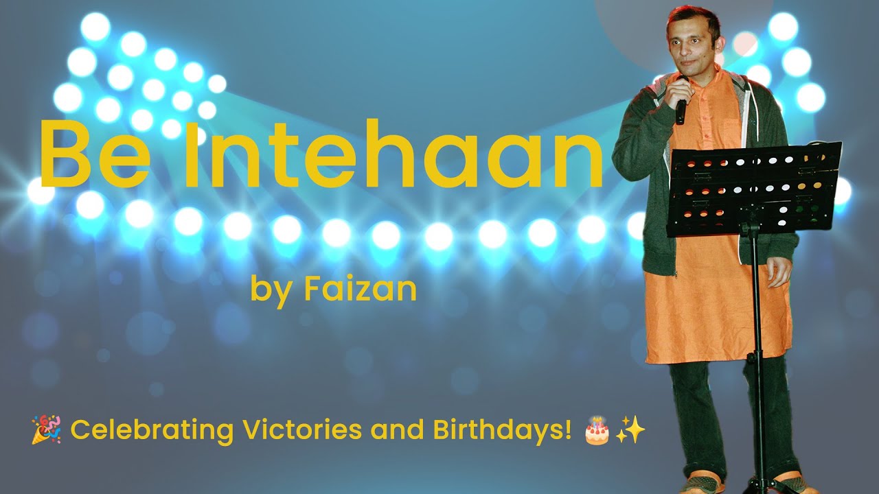 🎉 "Be Intehaan" Song by Faizan | Victories and Birthdays Special! 🎂 ...