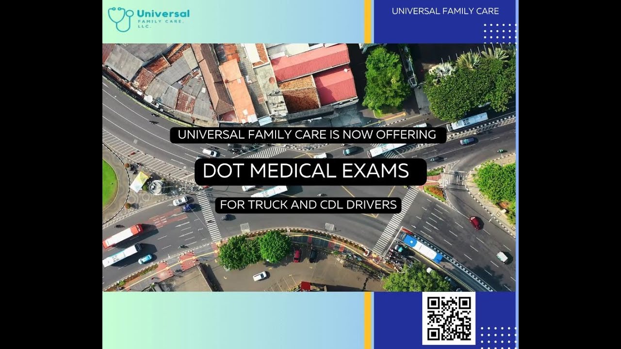 Universal Family Care is now offering DOT medical exams for truck and ...