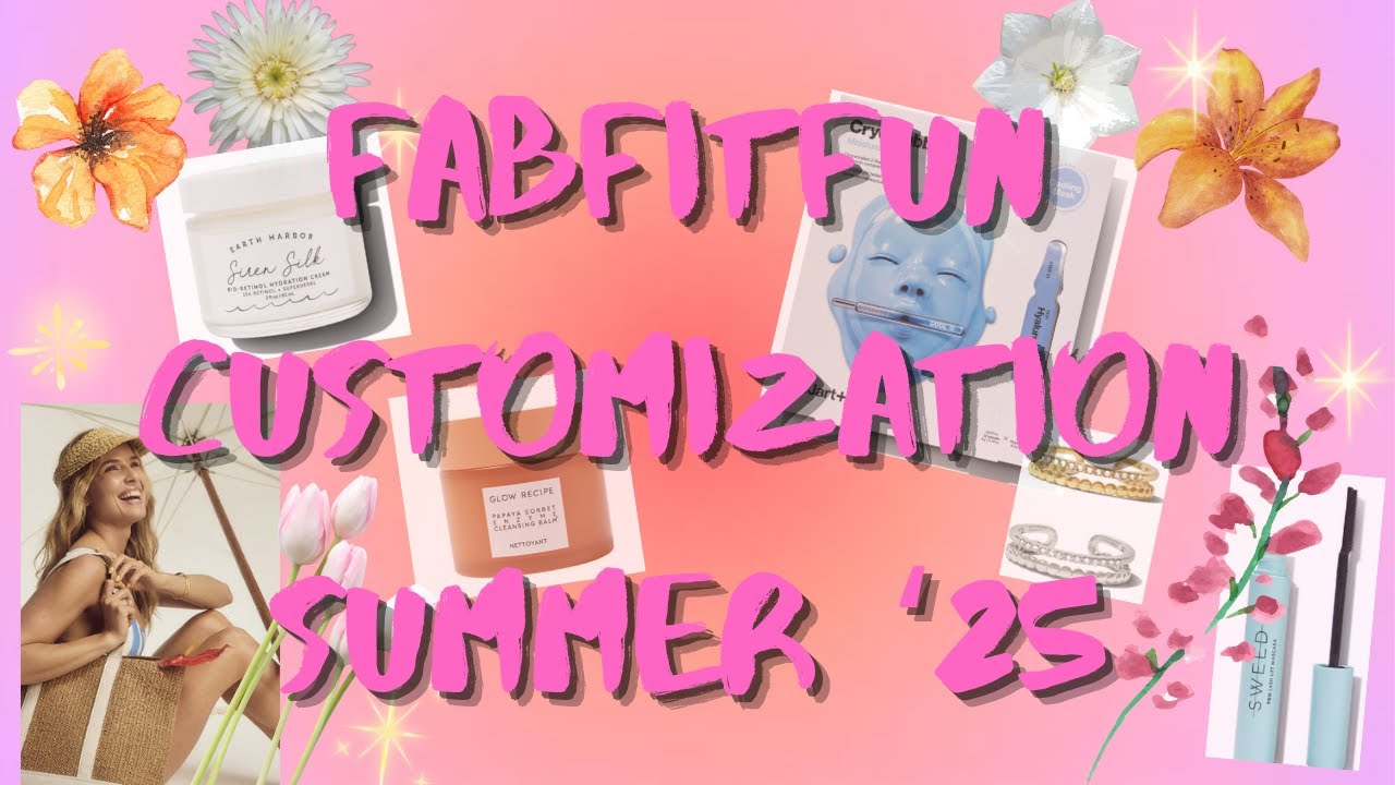 🌞 Customizing My FabFitFun Summer 2025 Box! - YouTube