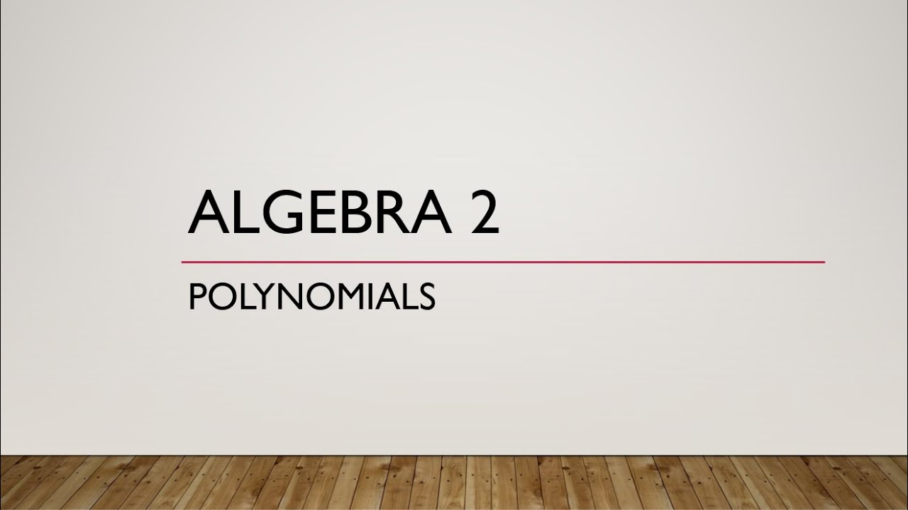 Algebra 2 - Polynomials - YouTube