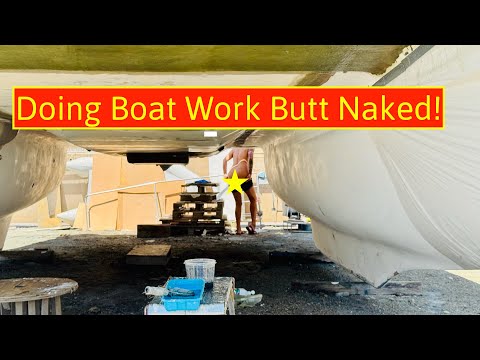 Episode 257 - Doing Boat Work Butt Naked!