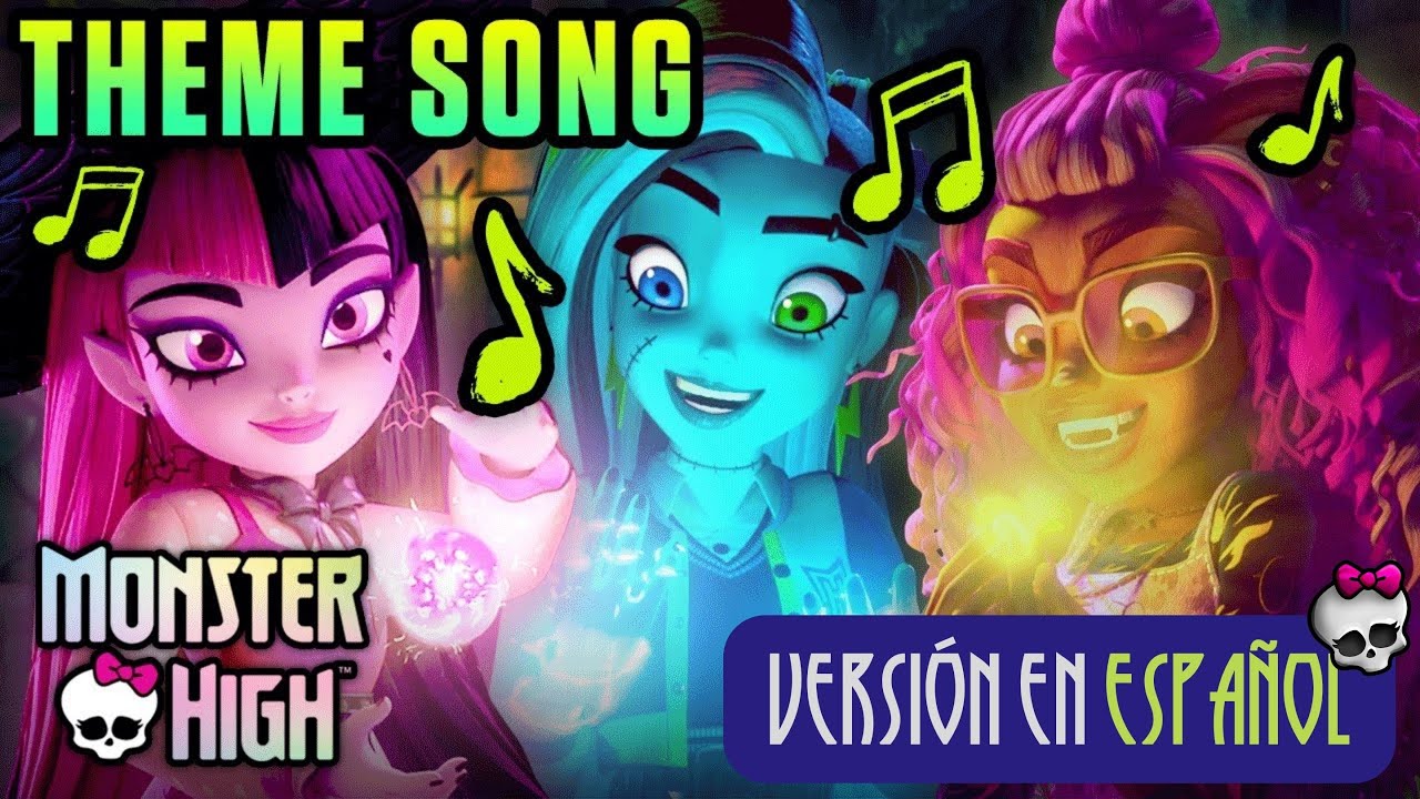 Monster High Theme Song (From the TV Series) [Versión en ESPAÑOL] - YouTube