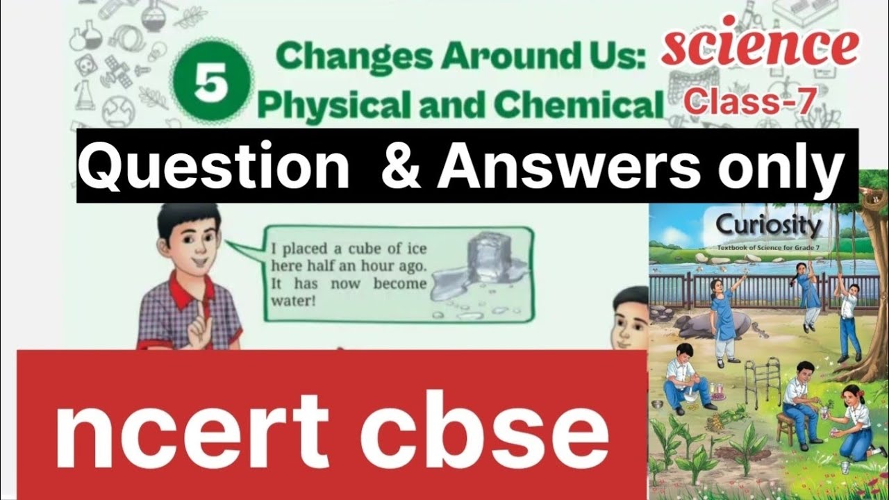 Questions and Answers only/ chapter-5 changes around us physical and ...