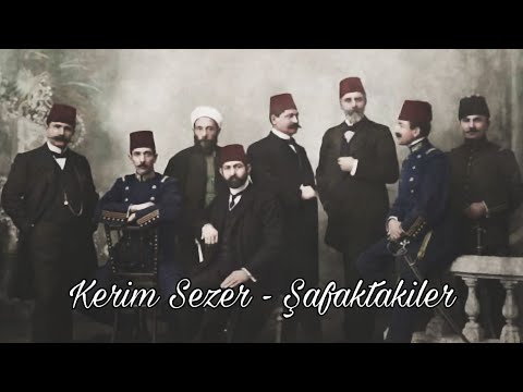 Kerim Sezer - Şafaktakiler (İttihat ve Terakki Anısına)