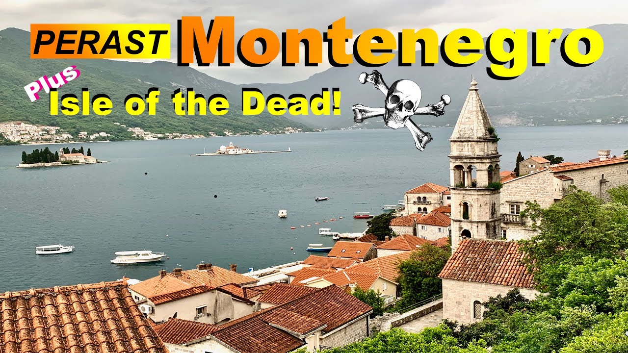 Perast, Montenegro: Dreamy town with mysterious past, forbidden ...