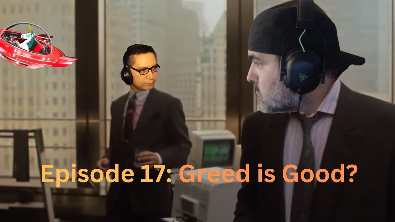 Episode 17: Greed is Good? - YouTube