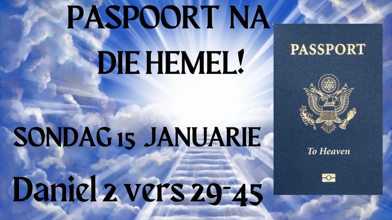 PASPOORT NA DIE HEMEL! DANIEL 2 VERS 29-45 - YouTube