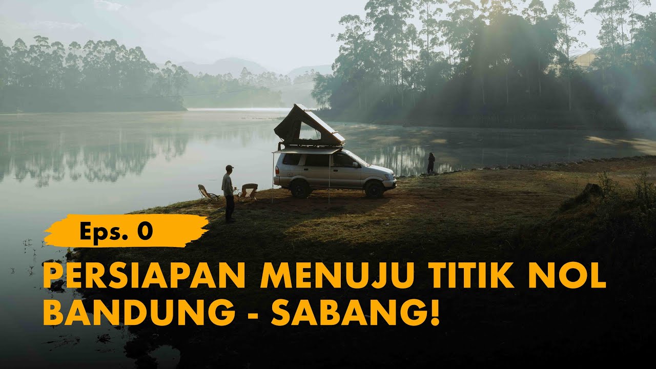 KELANA BENTALA - Eps.0 Persiapan Menuju Titik Nol Sabang, SUMATRA ...