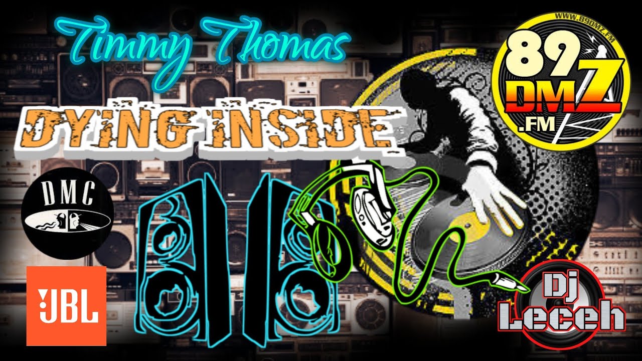 DYING INSIDE | EXTENDED SCRATCH REMIX | DJ LECEH REMIX | TIMMY THOMAS ...