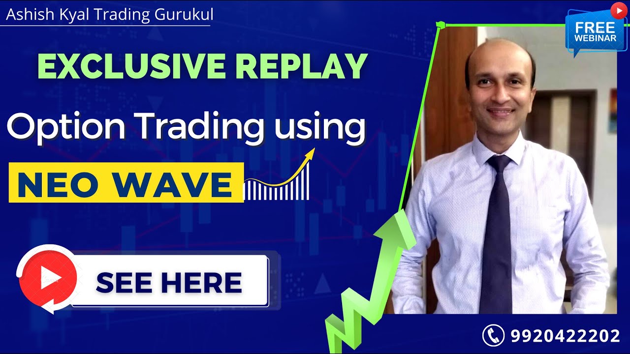 Exclusive 1 Hour Session- Option Trading using Neo Wave by Ashish Kyal ...