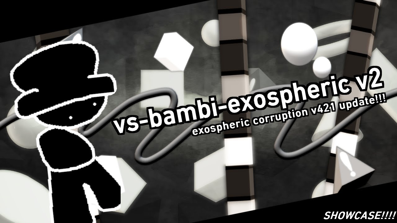 vs-bambi-exospheric v2 - Showcase | exospheric corruption v421 update!!! - YouTube