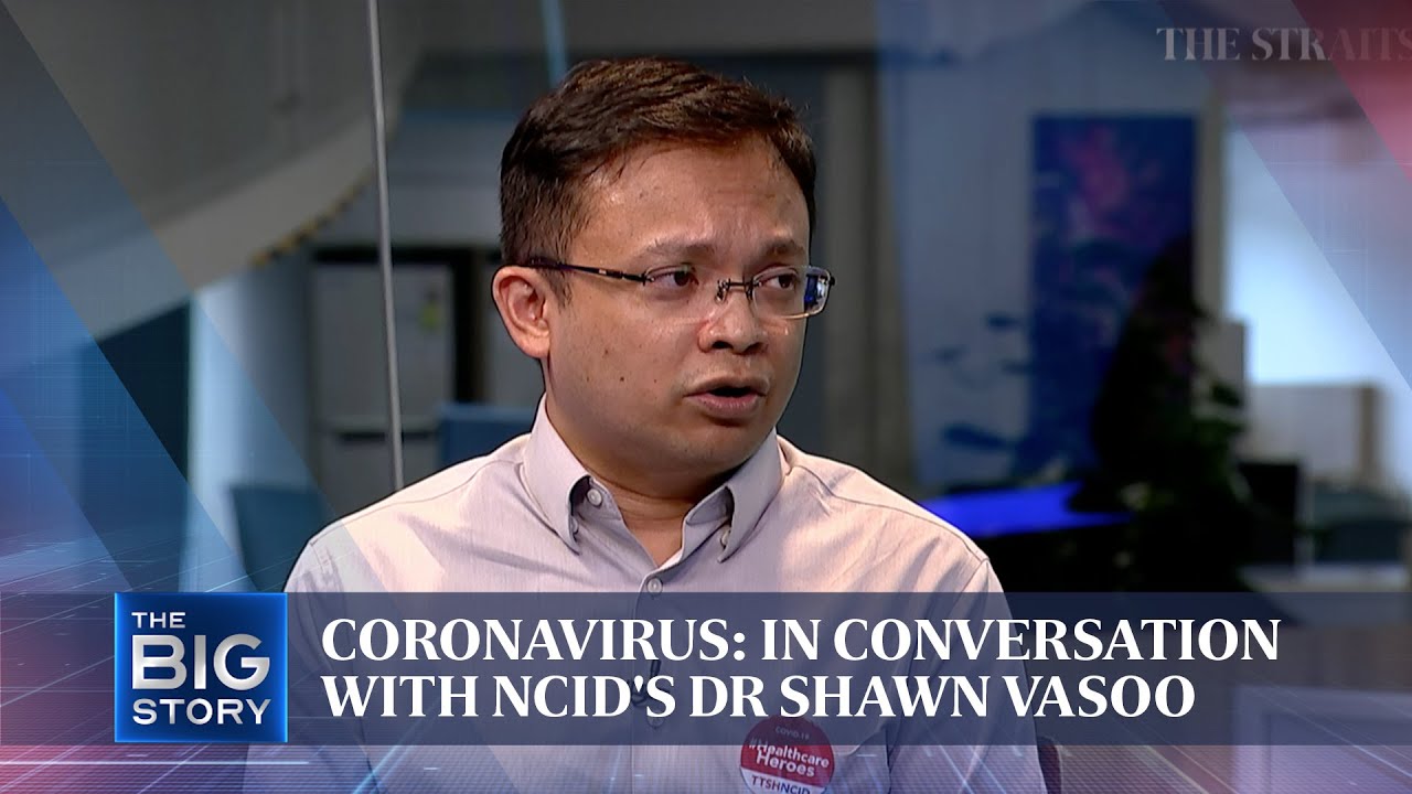 Coronavirus: In conversation with NCID's Dr Shawn Vasoo | THE BIG STORY ...
