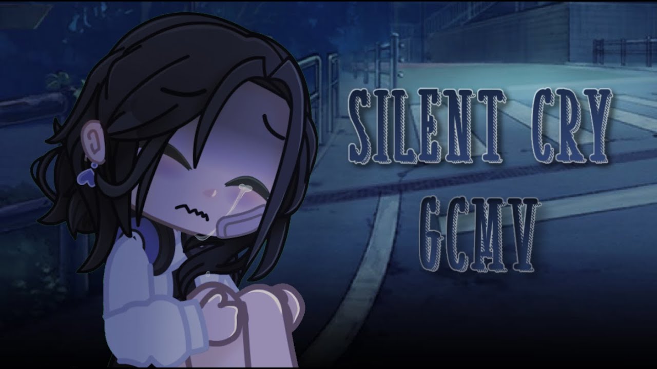 Silent Cry - Gacha Club ★/Astryn - YouTube