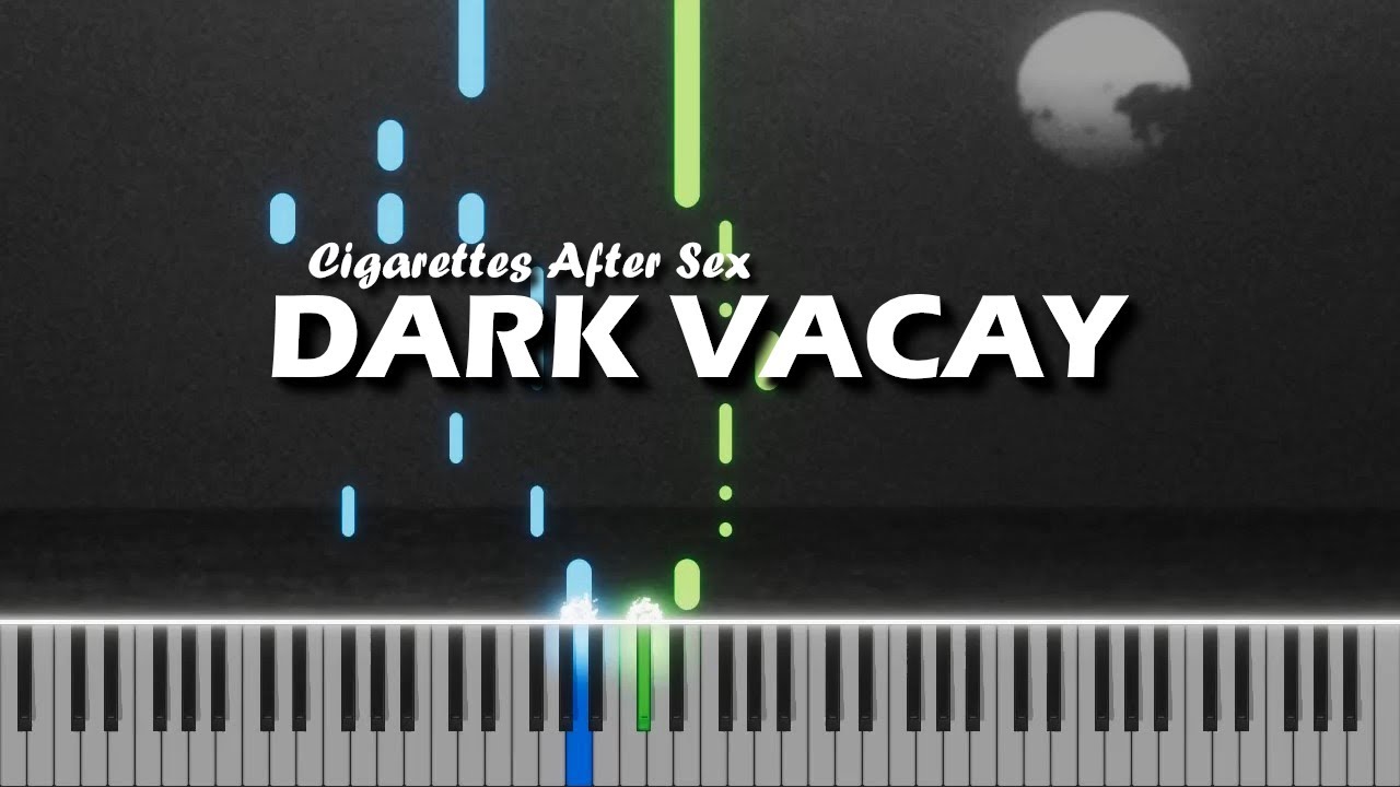 Cigarettes After Sex - Dark Vacay short piano cover - YouTube