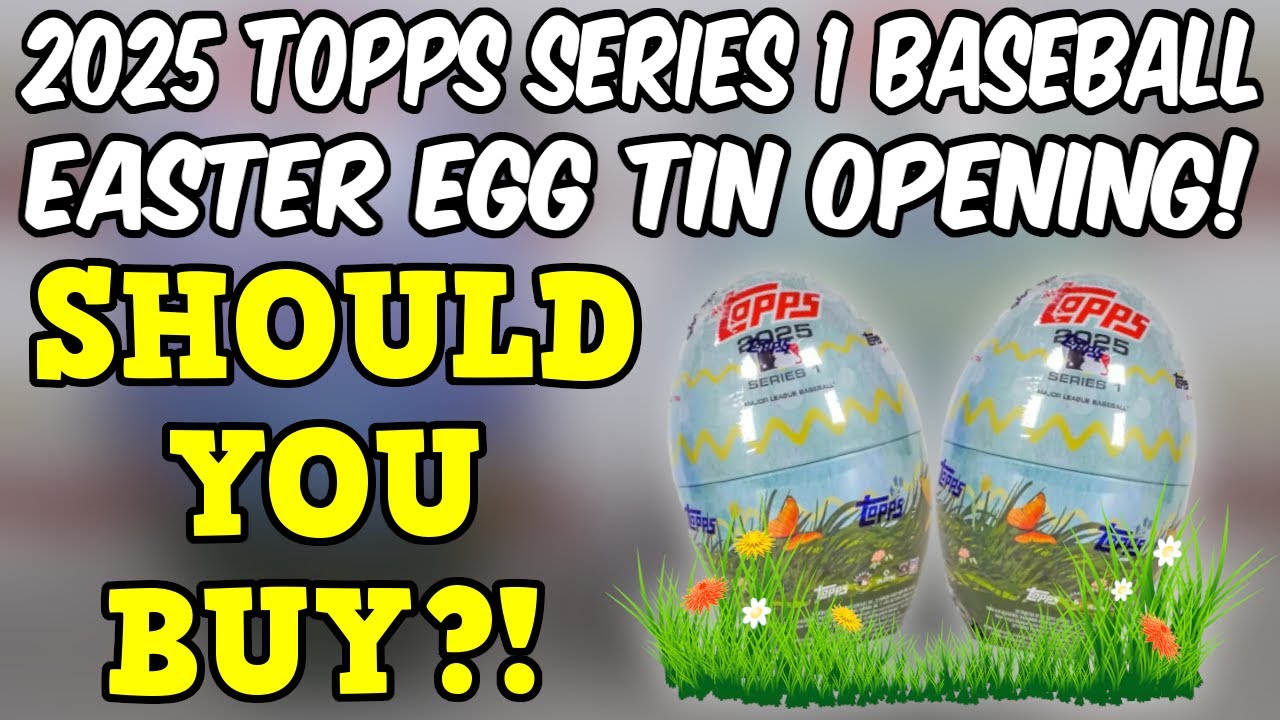SHOULD YOU BUY?! 2025 Topps Series 1 Baseball 2X Easter Egg Tin Opening ...