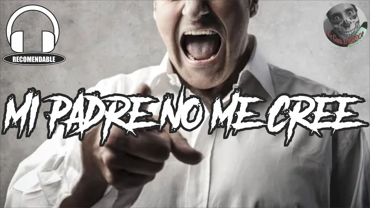 Mi padre no me cree | Historias de Miedo - YouTube