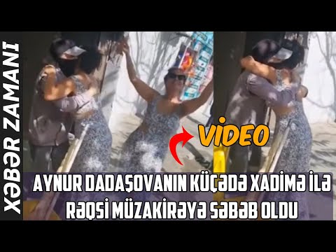Aynurun küçədə xadimə ilə  bu rəqsi maraqla qarşılandı