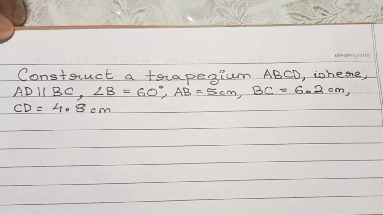Construct a Trapezium ABCD, angle B=60, AB=5cm, BC=6.2cm, CD=4.8cm ...