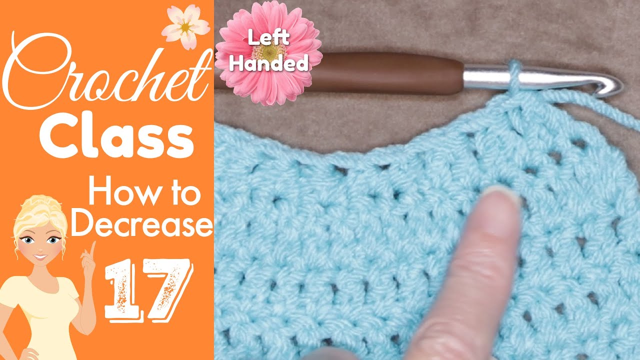 LEFT HANDED 👈 How to Decrease in Crochet dc2tog 💥 sc2tog 🌸 CROCHET CLASS 17 - YouTube