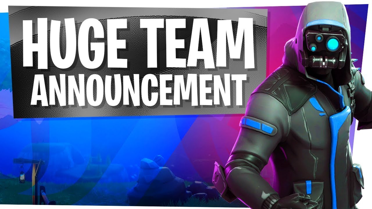 HUGE FORTNITE TEAM ANNOUNCEMENT! I Joined... - YouTube